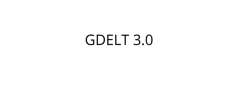 GDELT 3.0: GEN 3 Crawlers & Document Extraction Infrastructure – The ...