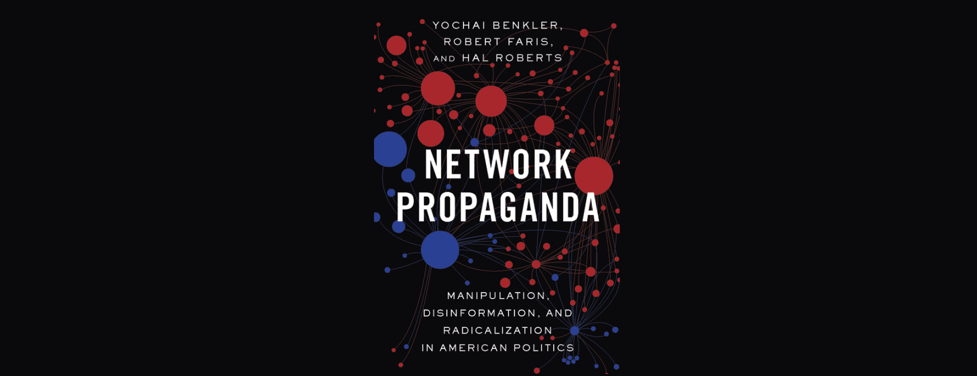 Harvard: Network Propaganda: Manipulation, Disinformation, and ...